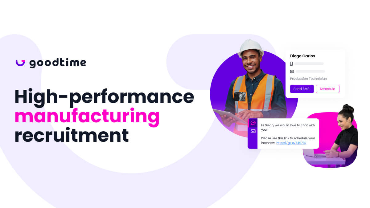 Manufacturing Recruitment Software | GoodTime